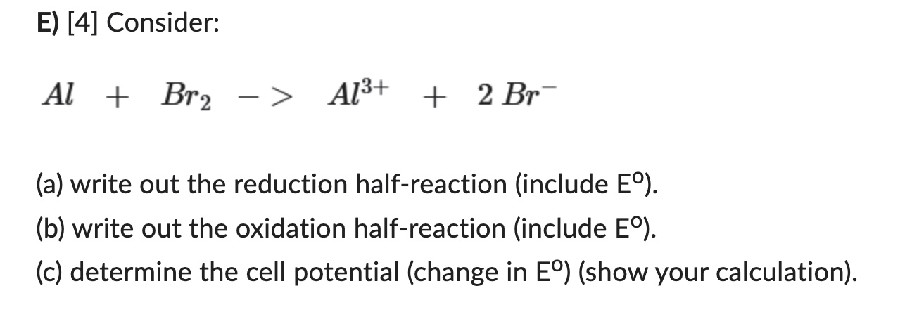 Solved E) [4] ﻿Consider:Al+Br2→Al3++2Br-(a) ﻿write out the | Chegg.com