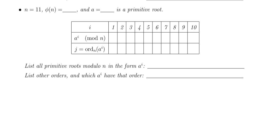 Solved - n=11,ϕ(n)= , and a= is a primitive root. List all | Chegg.com