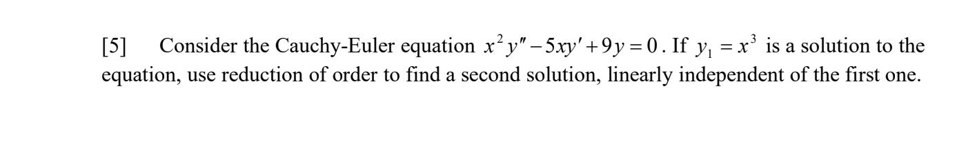 Solved [5] Consider the Cauchy-Euler equation | Chegg.com