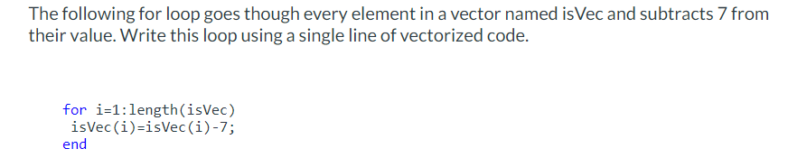 Solved With MatLab True or False: The initial loop is more | Chegg.com