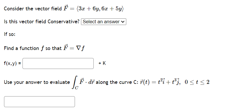 Solved Consider the vector field F= 3x+6y,6x+5y Is this | Chegg.com
