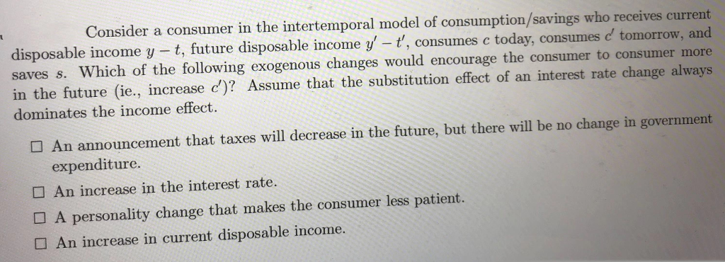 Solved Consider a consumer in the intertemporal model of | Chegg.com