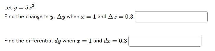 Solved Let y=5x2.Find the change in y,Δy ﻿when x=1 ﻿and | Chegg.com