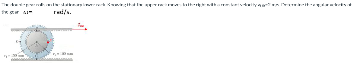 Solved The double gear rolls on the stationary lower rack. | Chegg.com