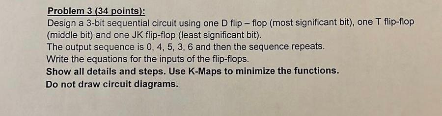 Solved Problem 3 (34 points): Design a 3-bit sequential | Chegg.com