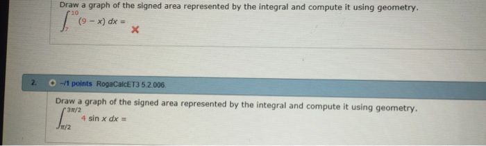 Solved Draw a graph of the signed area represented by the | Chegg.com