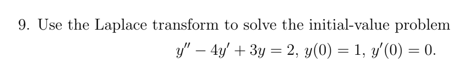 Solved 9. Use the Laplace transform to solve the | Chegg.com