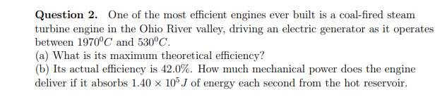 Solved Question 2. One of the most efficient engines ever | Chegg.com