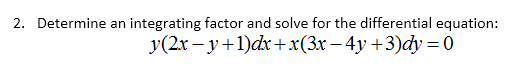 Solved Determine an integrating factor and solve for the | Chegg.com