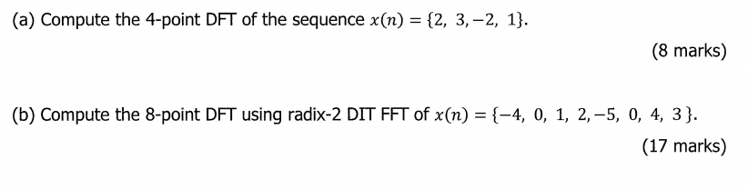 Solved (a) Compute the 4-point DFT of the sequence x(n) = | Chegg.com