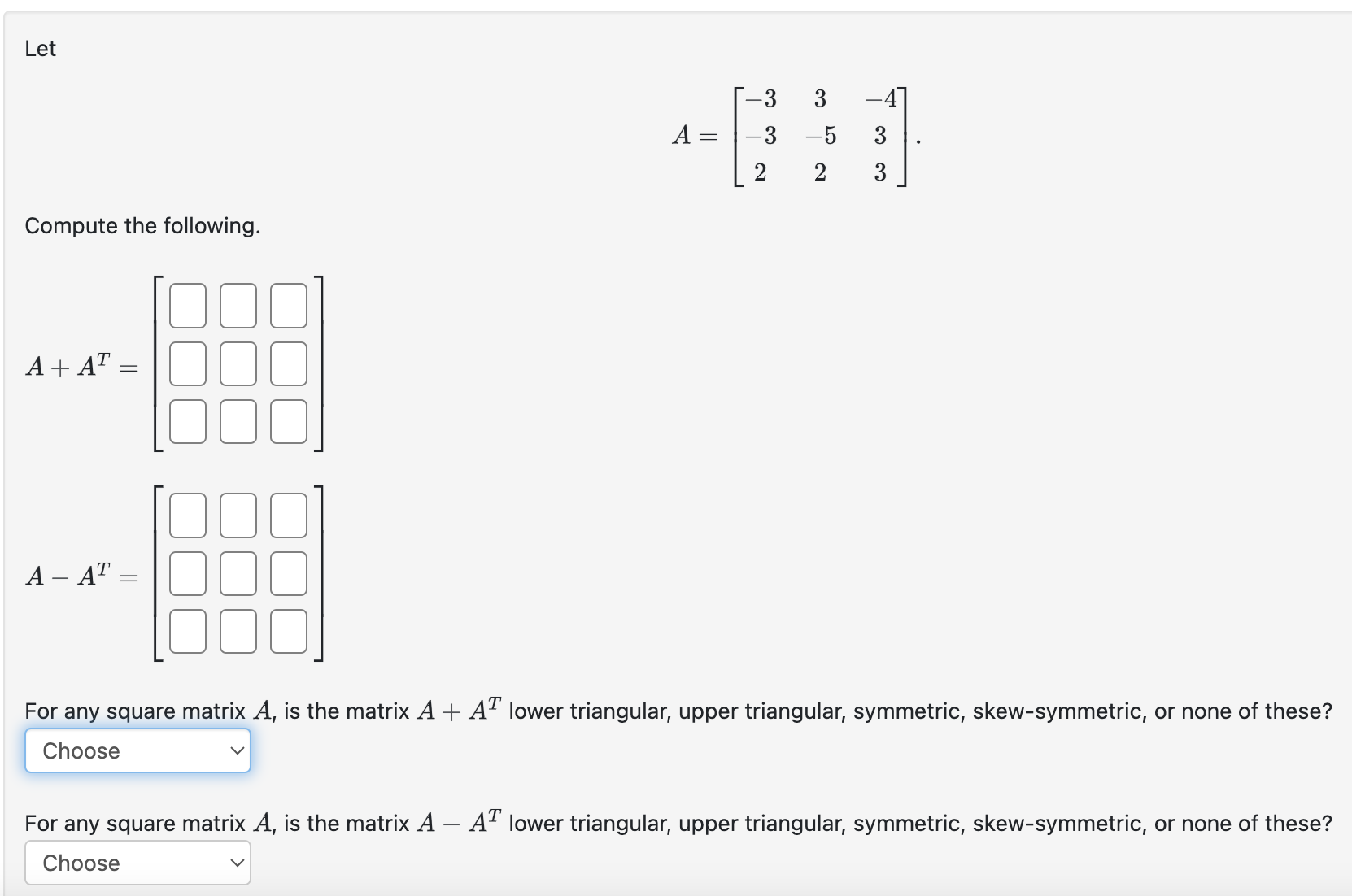 Solved Let A=⎣⎡−3−323−52−433⎦⎤ Compute the following. | Chegg.com