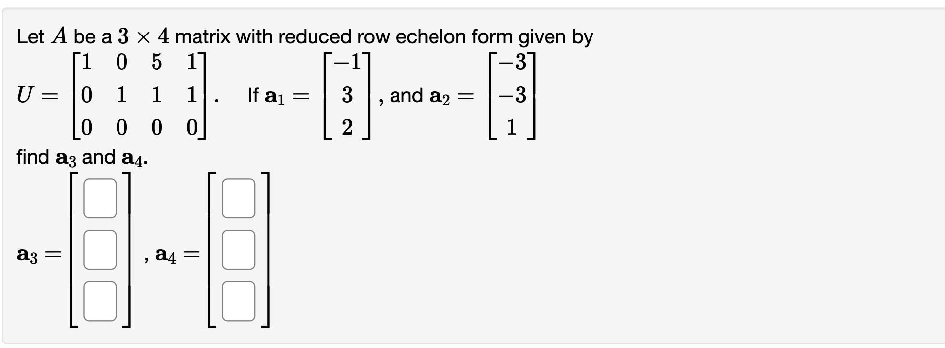 Solved Let A be a 3×4 matrix with reduced row echelon form | Chegg.com