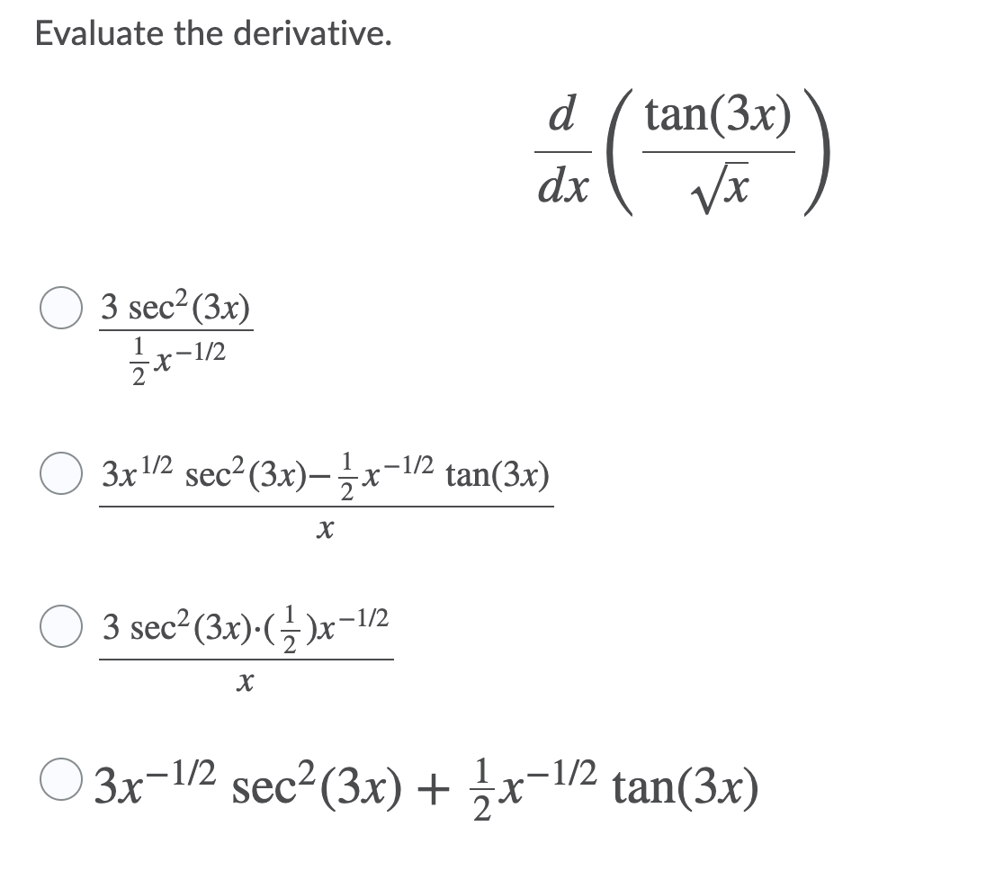 Solved Evaluate the derivative. d tan(3x) dx Vx 3 sec2 (3x) | Chegg.com