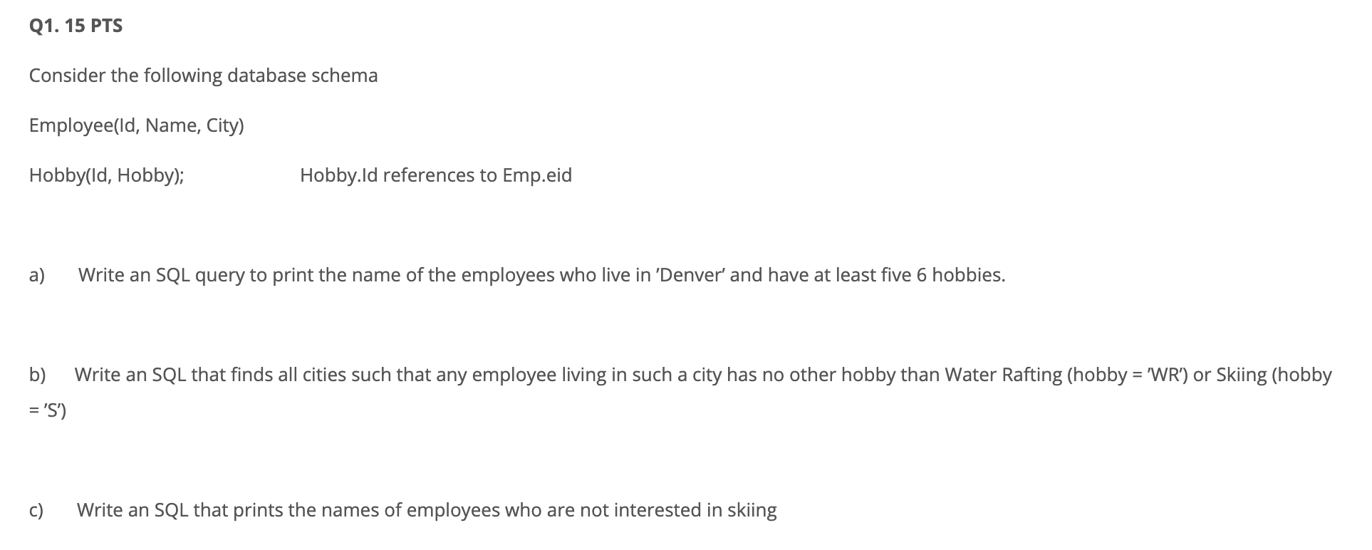 Solved Q1. 15 PTS Consider the following database schema | Chegg.com