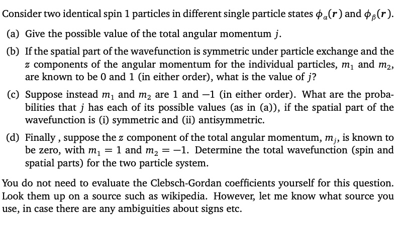 Solved Consider two identical spin 1 particles in different | Chegg.com