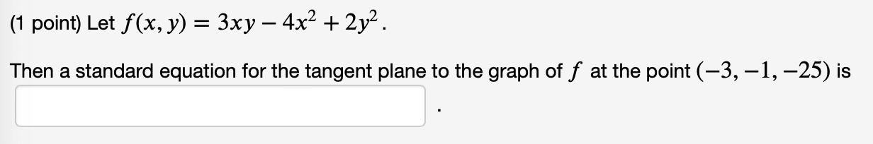Solved (1 point) Let f(x,y)=3xy−4x2+2y2. Then a standard | Chegg.com