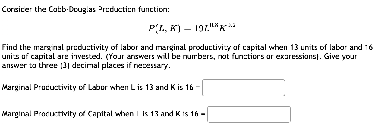 Solved Consider the Cobb-Douglas Production function: P(L, | Chegg.com