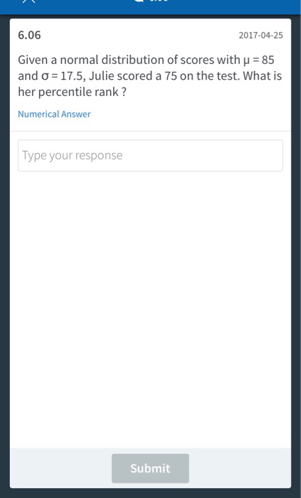 Solved Given a normal distribution of scores with mu = 85 | Chegg.com