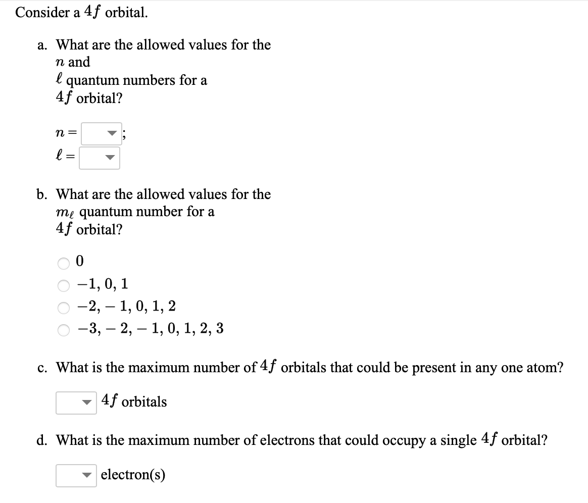 Solved Consider a 4f orbital. a. What are the allowed values | Chegg.com