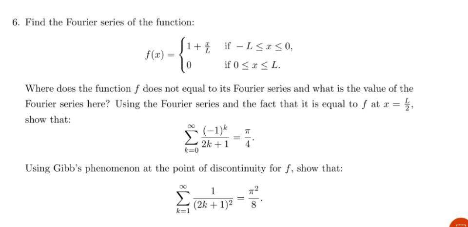 Solved 6. Find the Fourier series of the function: | Chegg.com