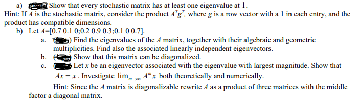 Solved a) Show that every stochastic matrix has at least one | Chegg.com