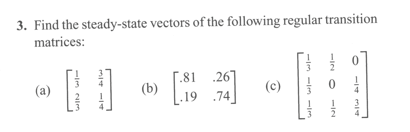 Solved 3. Find the steady-state vectors of the following | Chegg.com