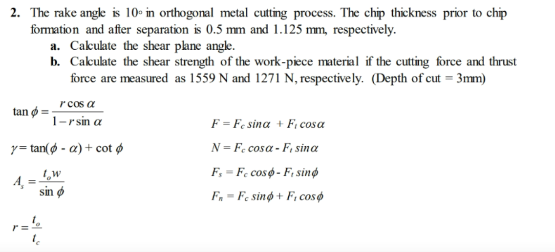 Solved 2. The rake angle is 10° in orthogonal metal cutting | Chegg.com