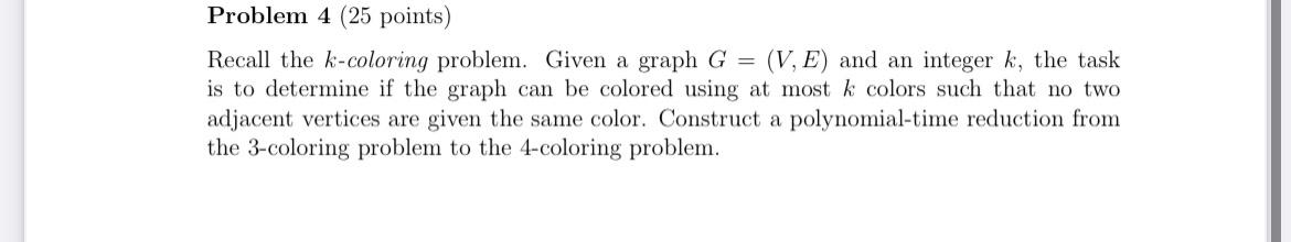 Solved Recall the k-coloring problem. Given a graph G=(V,E) | Chegg.com