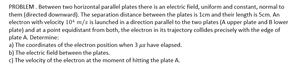 Solved PROBLEM. Between two horizontal parallel plates there | Chegg.com
