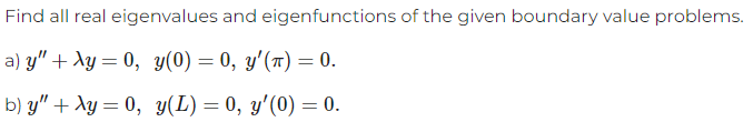 Solved Find all real eigenvalues and eigenfunctions of the | Chegg.com