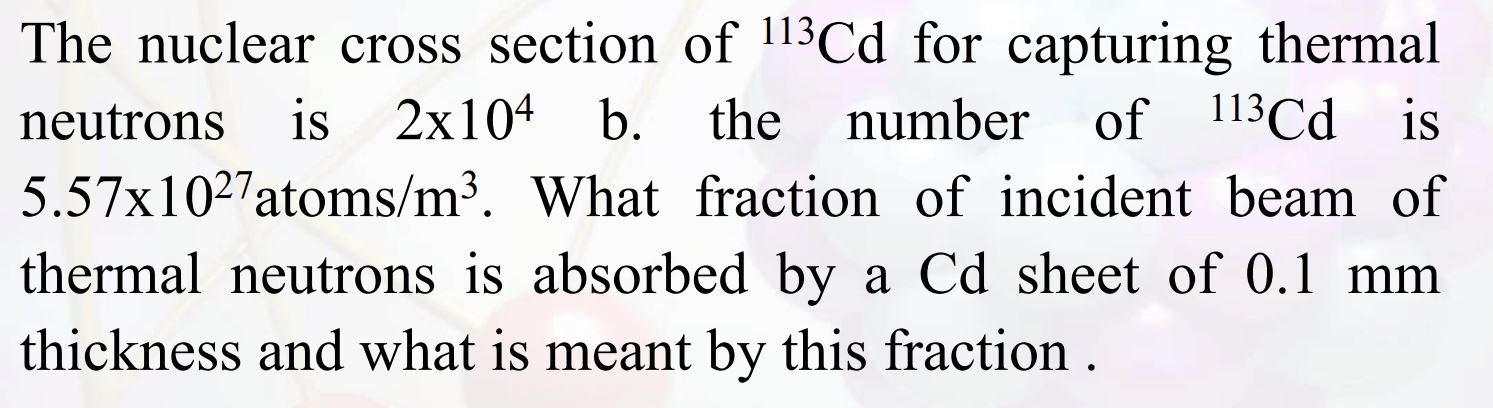 Solved The nuclear cross section of 113Cd for capturing | Chegg.com