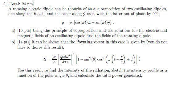 Solved 2. Total: 24 pts] A rotating electric dipole can be | Chegg.com