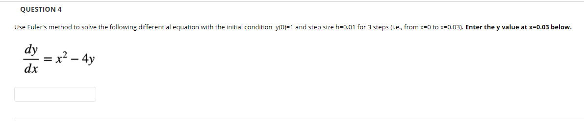 Solved QUESTION 4 Use Euler's method to solve the following | Chegg.com