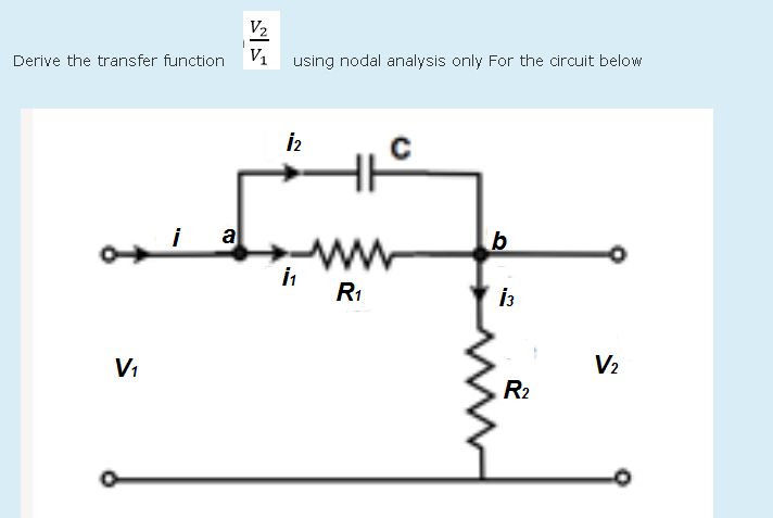 Solved V2 V1 Derive The Transfer Function Using Nodal 