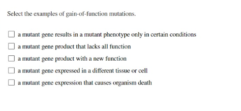 Solved Select the examples of gain-of-function mutations.a | Chegg.com