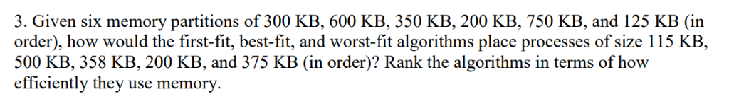 Solved 3. Given six memory partitions of 300 KB. 600 KB. 350 | Chegg.com