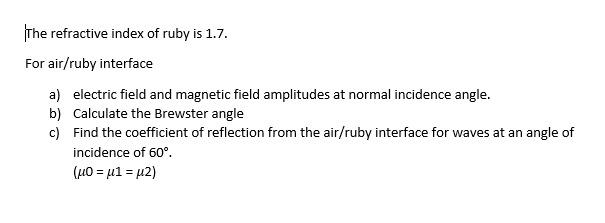 Solved The refractive index of ruby is 1.7. For air/ruby | Chegg.com