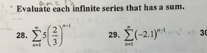 Solved Evaluate each infinite series that has a sum. 29, | Chegg.com