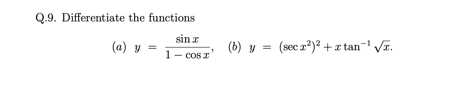 Solved Q.9. Differentiate the functions (a) y=1−cosxsinx (b) | Chegg.com