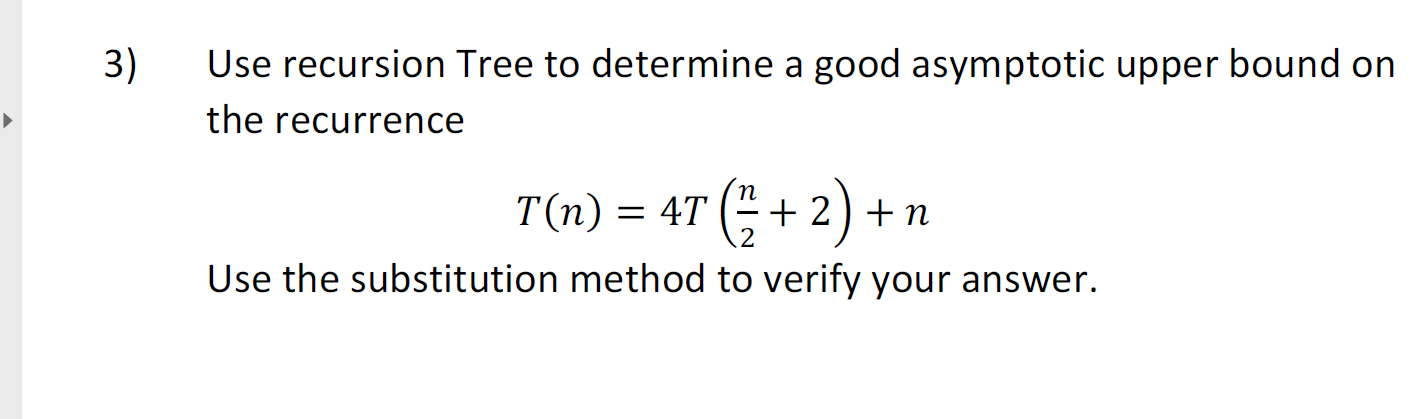 Solved 3 Use Recursion Tree To Determine A Good Asymptotic