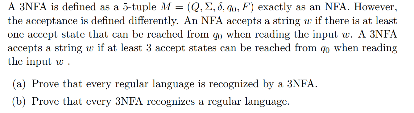 Solved A 3NFA is defined as a 5-tuple M=(Q,Σ,δ,q0,F) exactly | Chegg.com