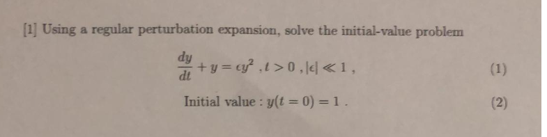 Solved [1] Using a regular perturbation expansion, solve the | Chegg.com