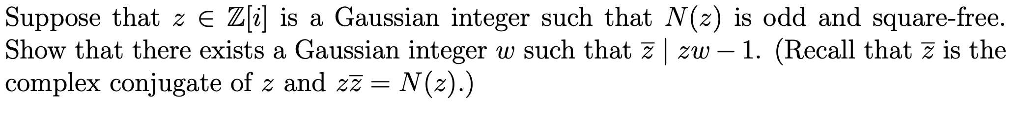 Solved Suppose that z e Z[i] is a Gaussian integer such that | Chegg.com