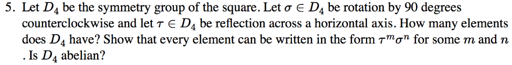 Solved 5. Let D4 be the symmetry group of the square. Let σ | Chegg.com