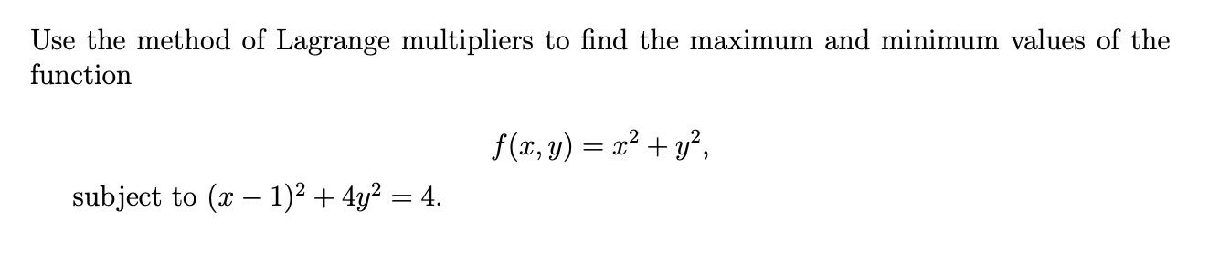 Solved Use the method of Lagrange multipliers to find the | Chegg.com