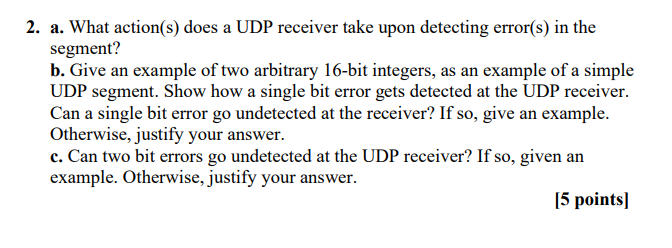 Solved 2. ﻿a. ﻿What action(s) ﻿does a UDP receiver take upon | Chegg.com