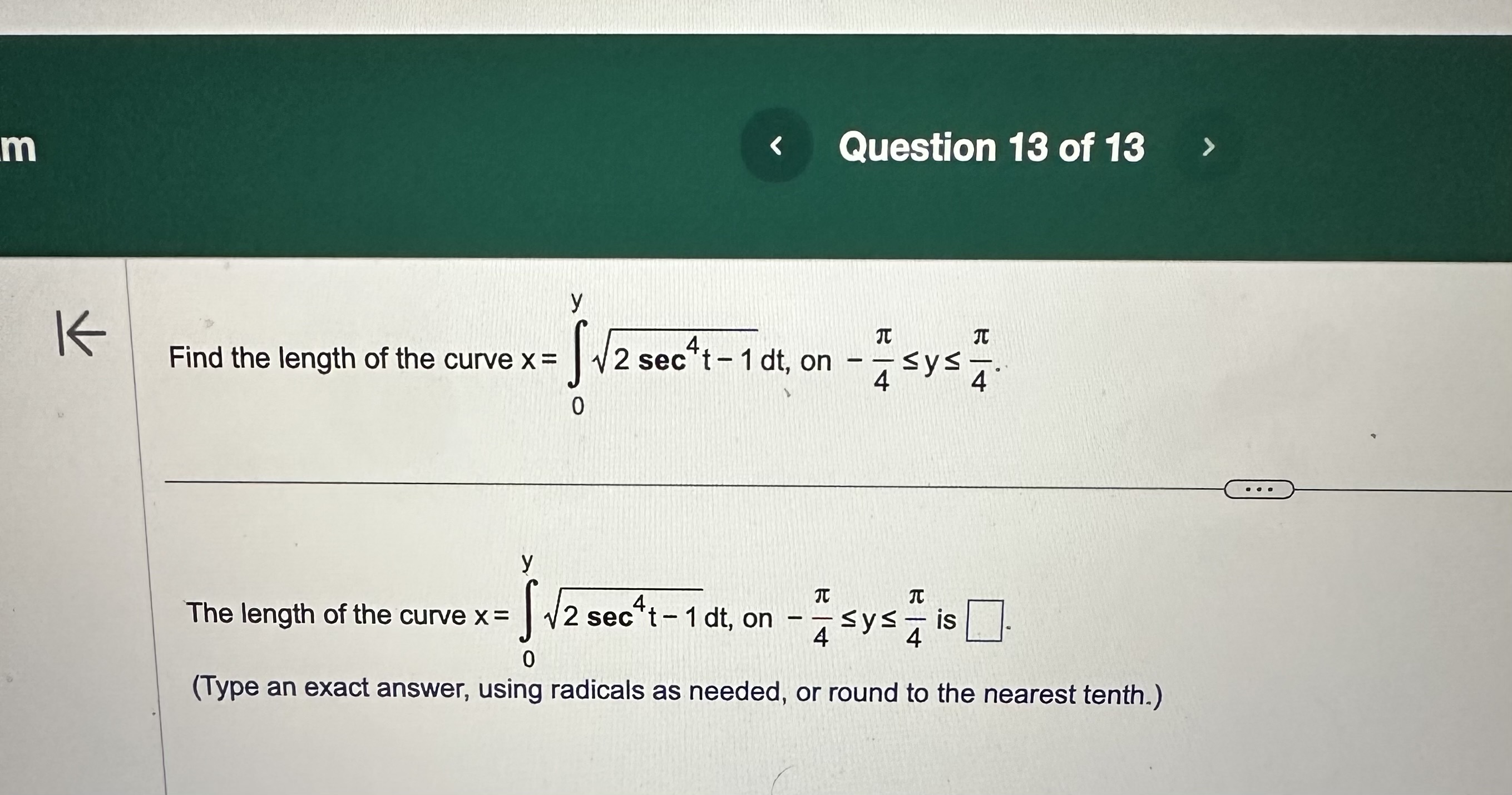 Solved the length of the curve x=∫0y2sec4t−1dt, on −4π≤y≤4π | Chegg.com