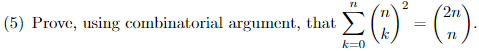 Solved TL (5) Prove, using combinatorial argument, that k=0 | Chegg.com