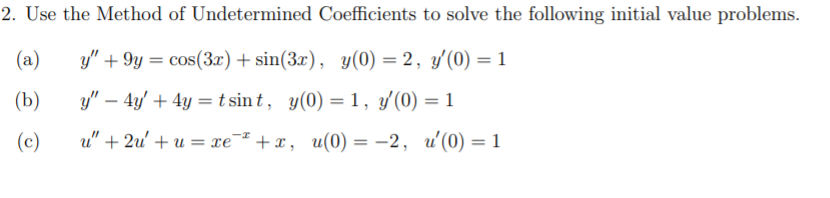 Solved 2. Use the Method of Undetermined Coefficients to | Chegg.com