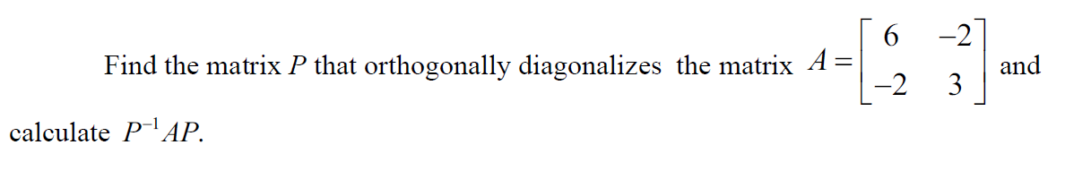 Solved 6 -2] Find the matrix P that orthogonally | Chegg.com